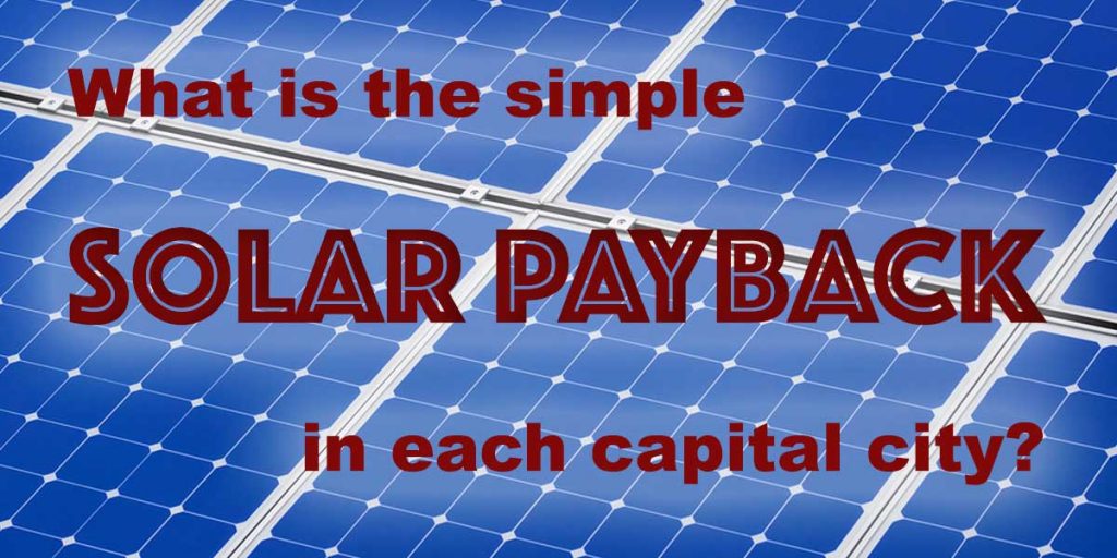 Solar Power System Payback Times For Australian Capital Cities