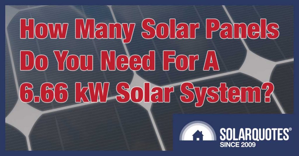 6.6 kW Solar System: How Many Solar Panels Do You Need?