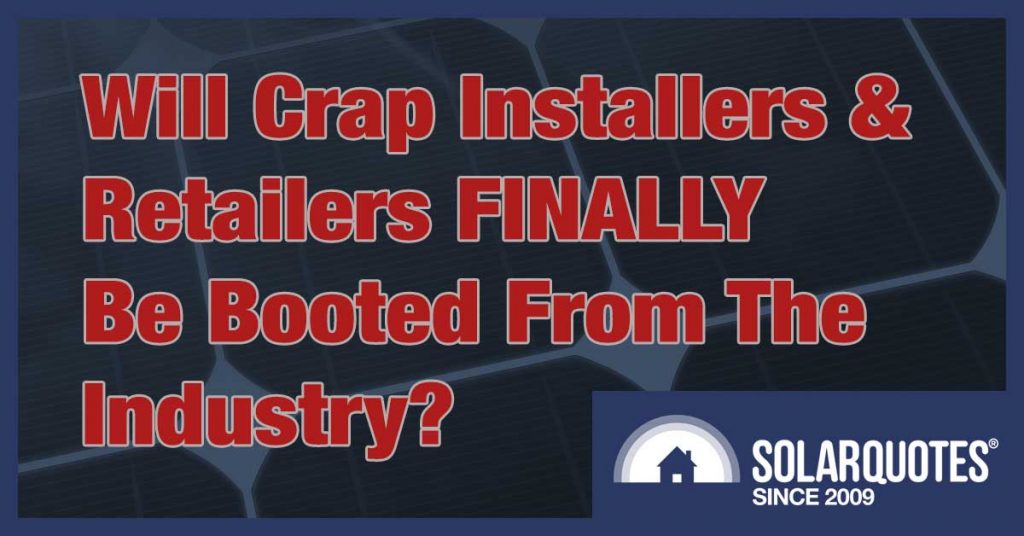 Big Trouble For Bad Solar Installers As Regulator Shows Its Teeth