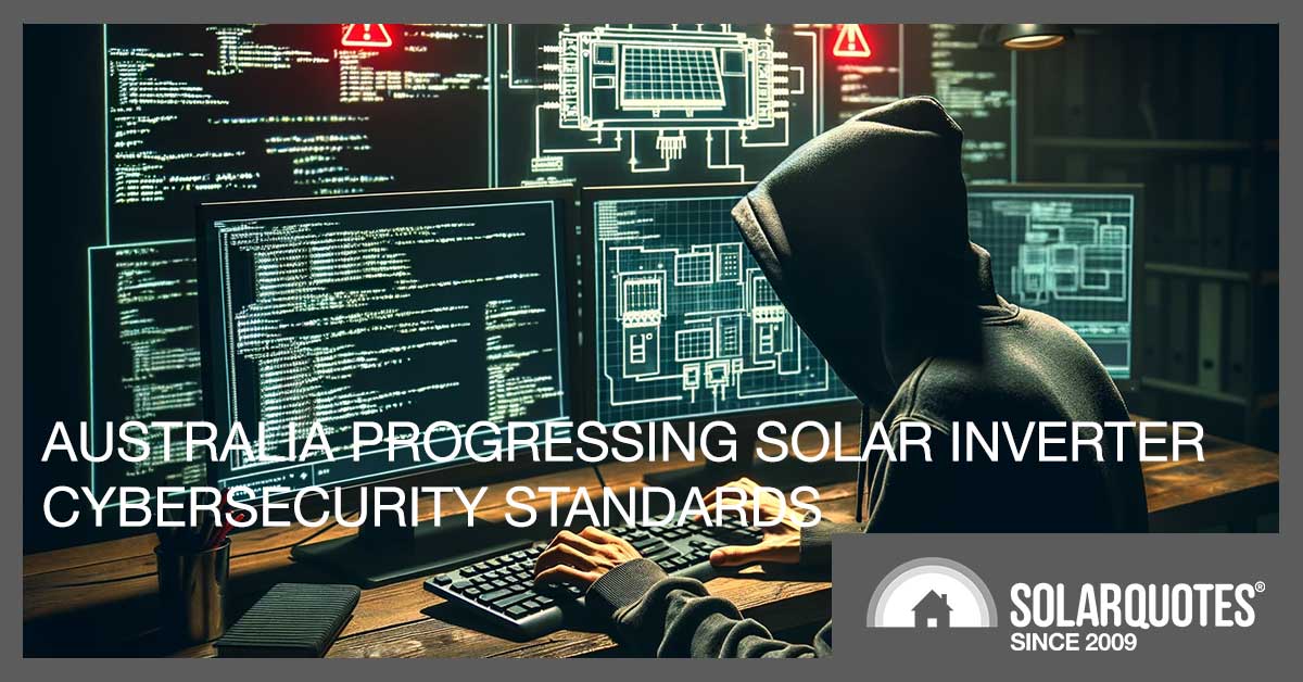 Australia Progressing Solar Inverter Cybersecurity Standards