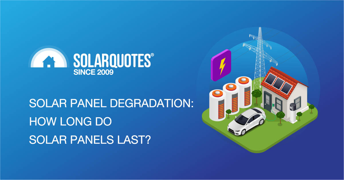 How Long Do Solar Panels Last? Degradation Rates Compared
