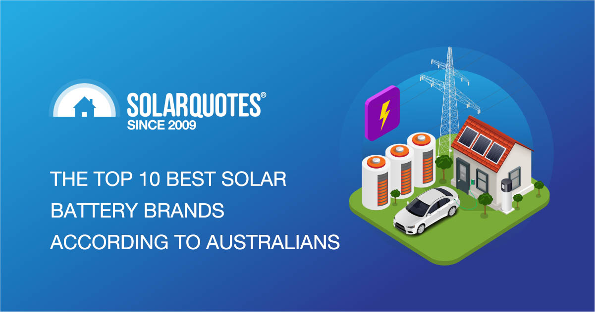 The Top 10 Best Solar Battery Brands in Australia